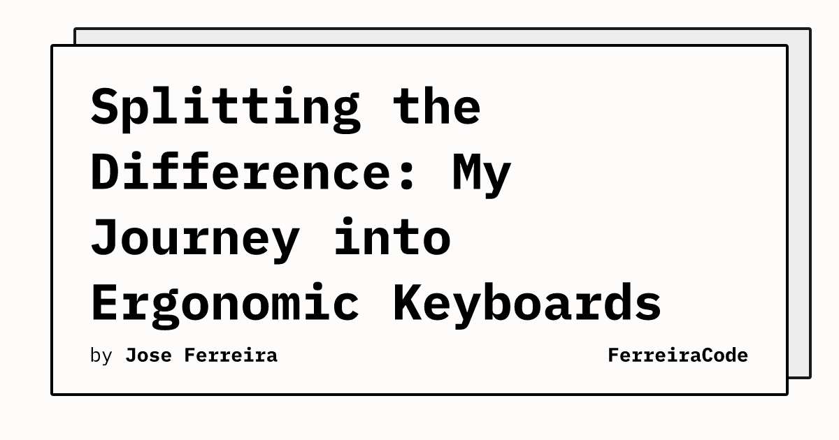 Splitting the Difference: My Journey into Ergonomic Keyboards and Pain ...
